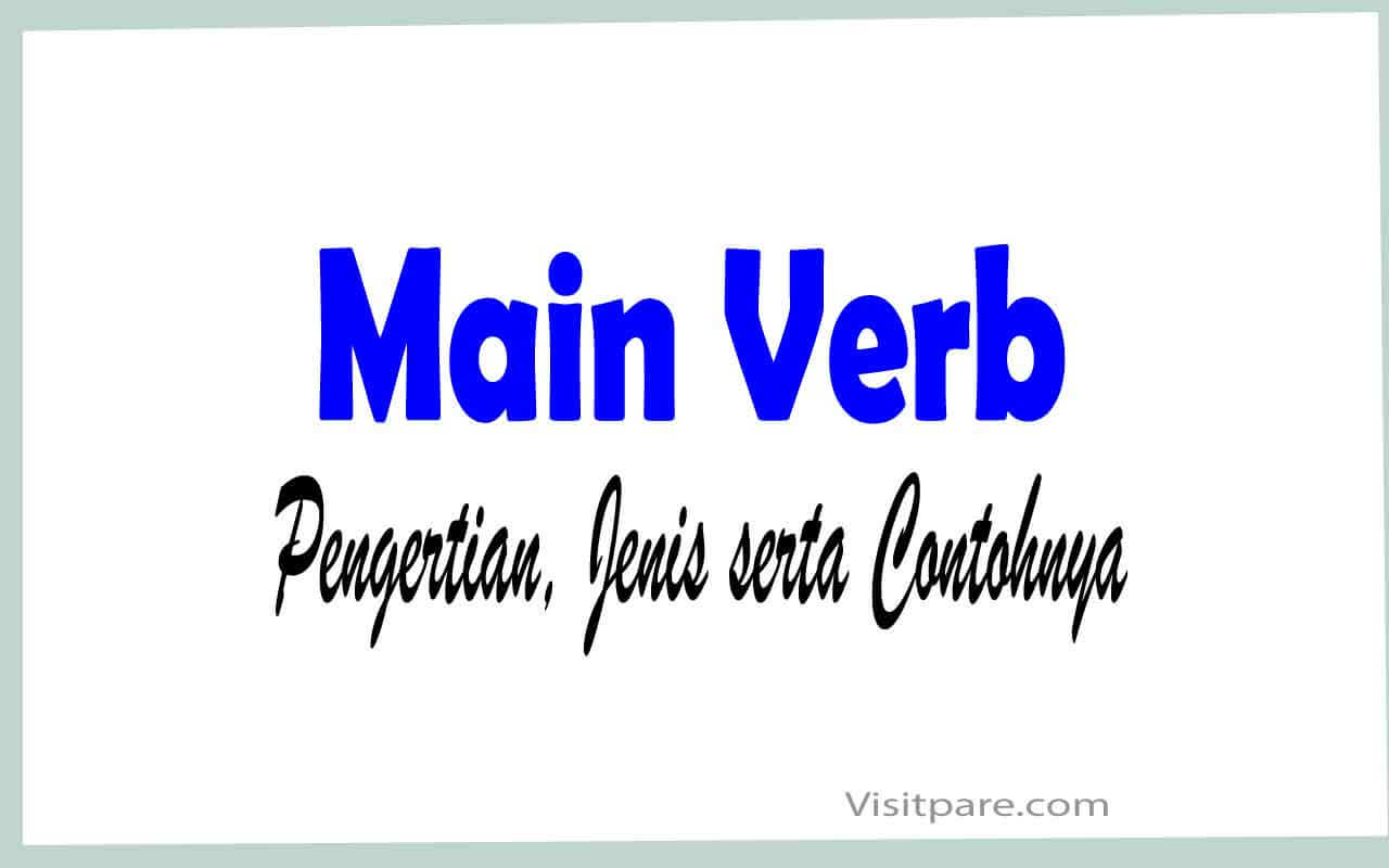 Main Verb Pengertian Jenis Serta Contohnya Visitpare